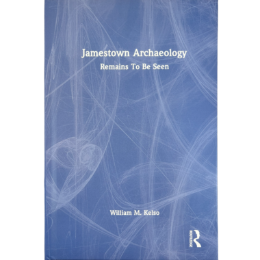 Jamestown Archaeology: Remains To Be Seen | Historic Jamestowne