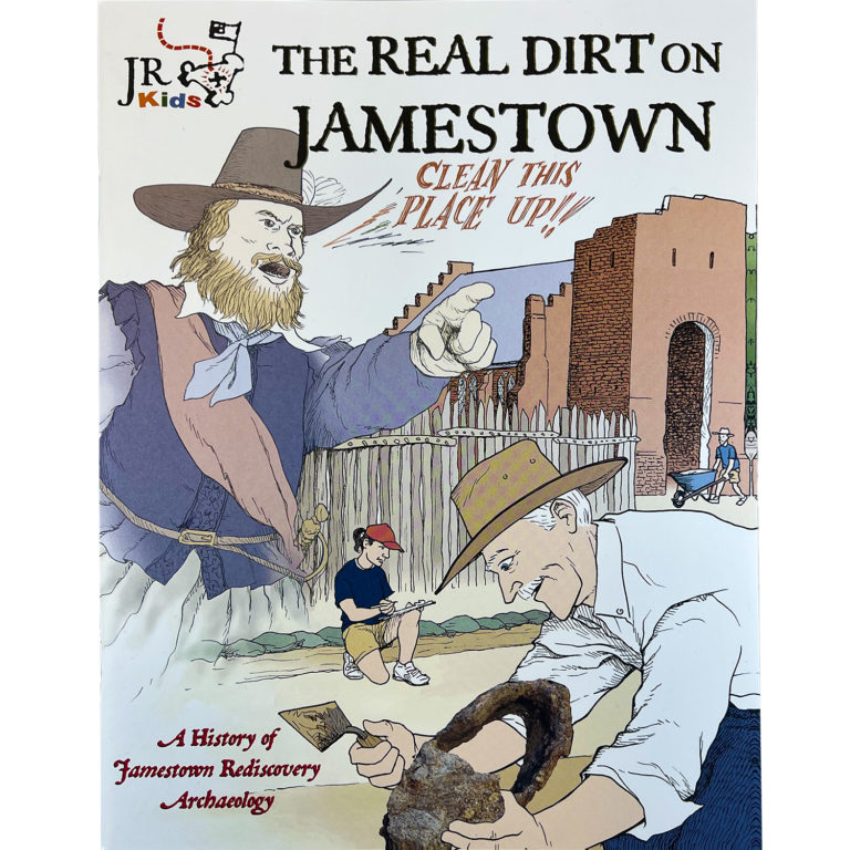 The Real Dirt On Jamestown | Historic Jamestowne